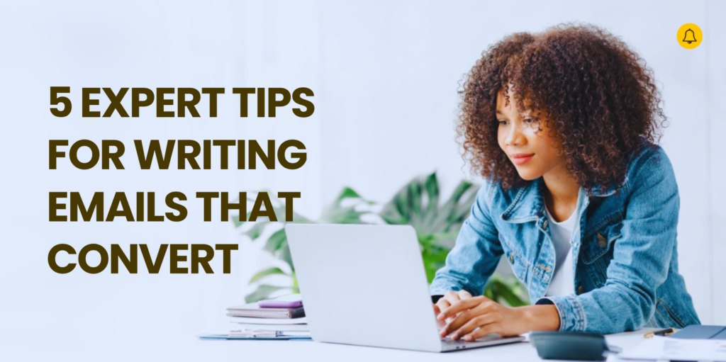 5 Proven Tips to Write Emails That Convert